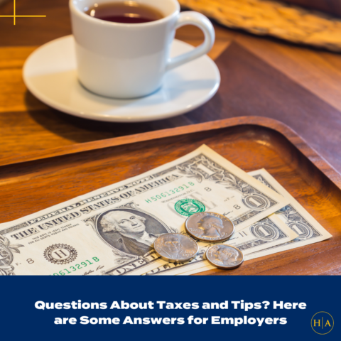 Questions About Taxes and Tips? Here are Some Answers for Employers ...